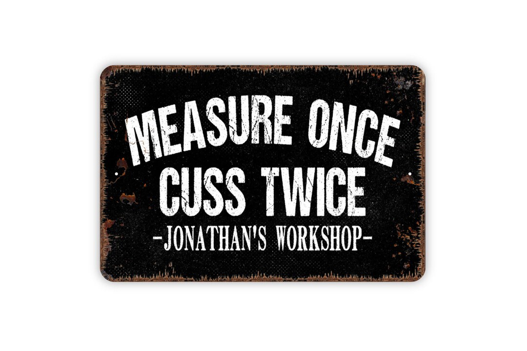Personalized Measure Once Cuss Twice Sign - Custom Funny Workshop ...