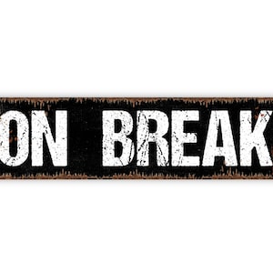 On Break Sign - Break Time Out to Lunch Come Back Again Sorry We Missed ...