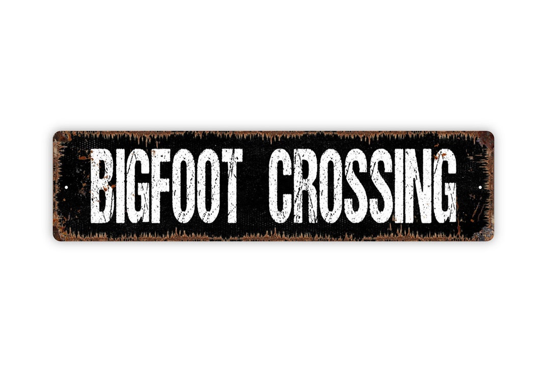 Bigfoot Crossing Sign Sasquatch Big Foot Rustic Street Metal - Etsy