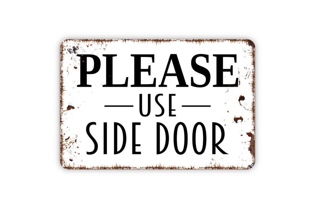 Please Use Side Door Sign - Metal Indoor or Outdoor Wall Art - Etsy