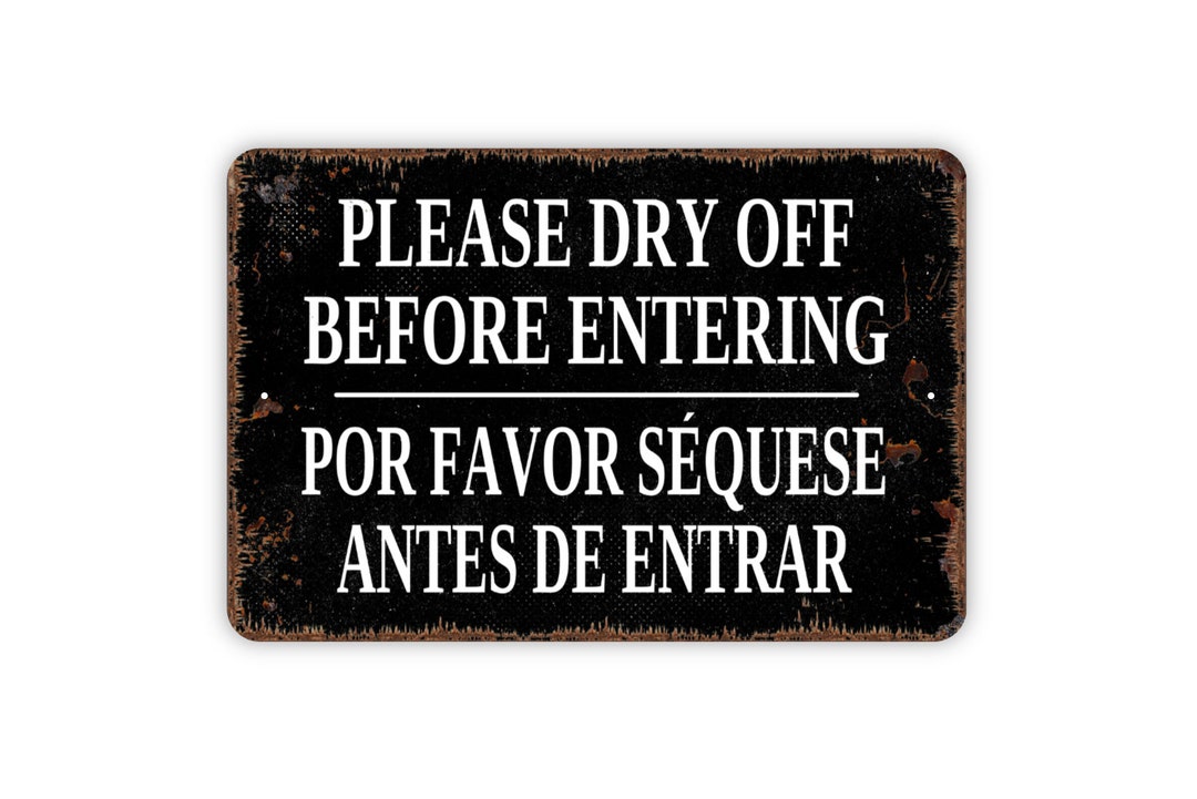 Please Dry off Before Entering Sign Por Favor Sequese Antes De Entrar ...