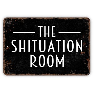 The Shituation Room Sign - Funny Bathroom Metal Wall Art - Indoor or ...