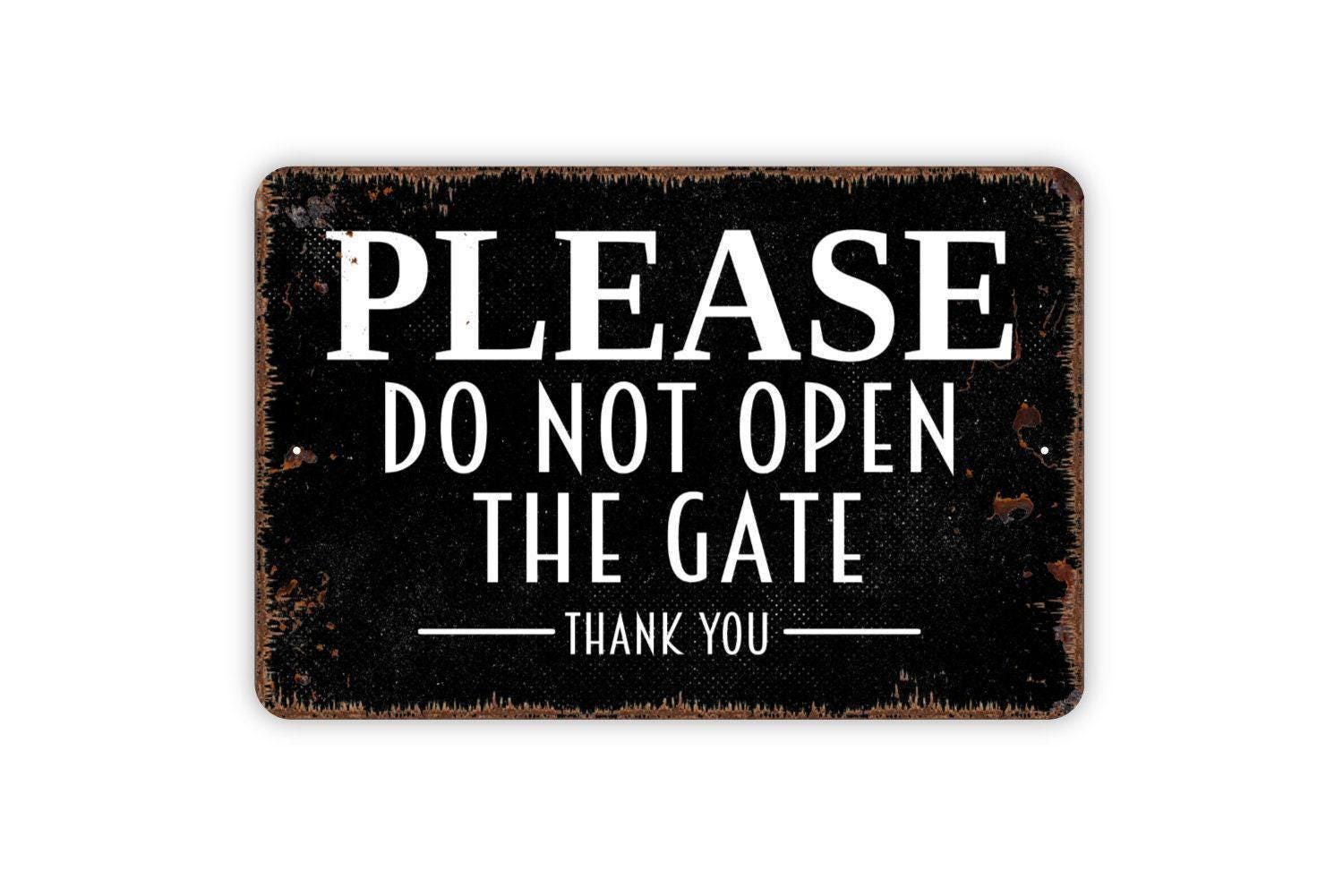 Please Do Not Open the Gate Thank You Sign | Property Safety Wall Decor ...