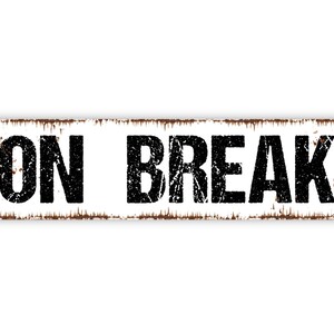 On Break Sign - Break Time Out to Lunch Come Back Again Sorry We Missed ...