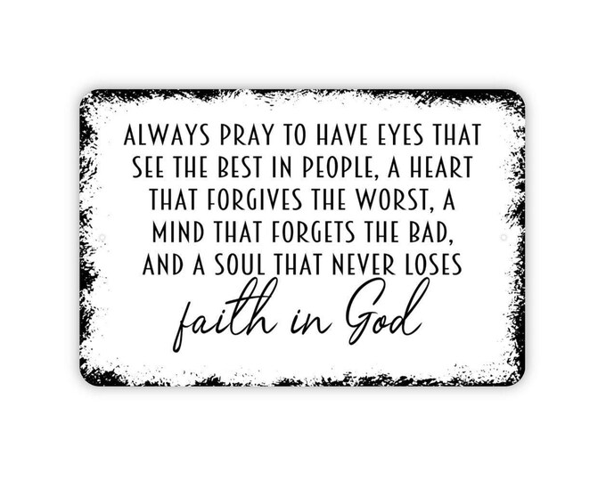 Always Pray to Have Eyes That See the Best in People Sign - Affirmation ...