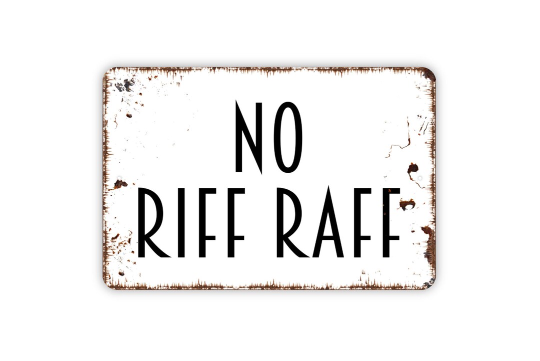 No Riff Raff Sign, Metal Sign, Farmhouse Contemporary Modern Wall Metal ...