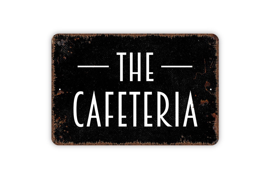 The Cafeteria Sign - Lunch Room Restaurant School Diner Cafe Metal Wall ...