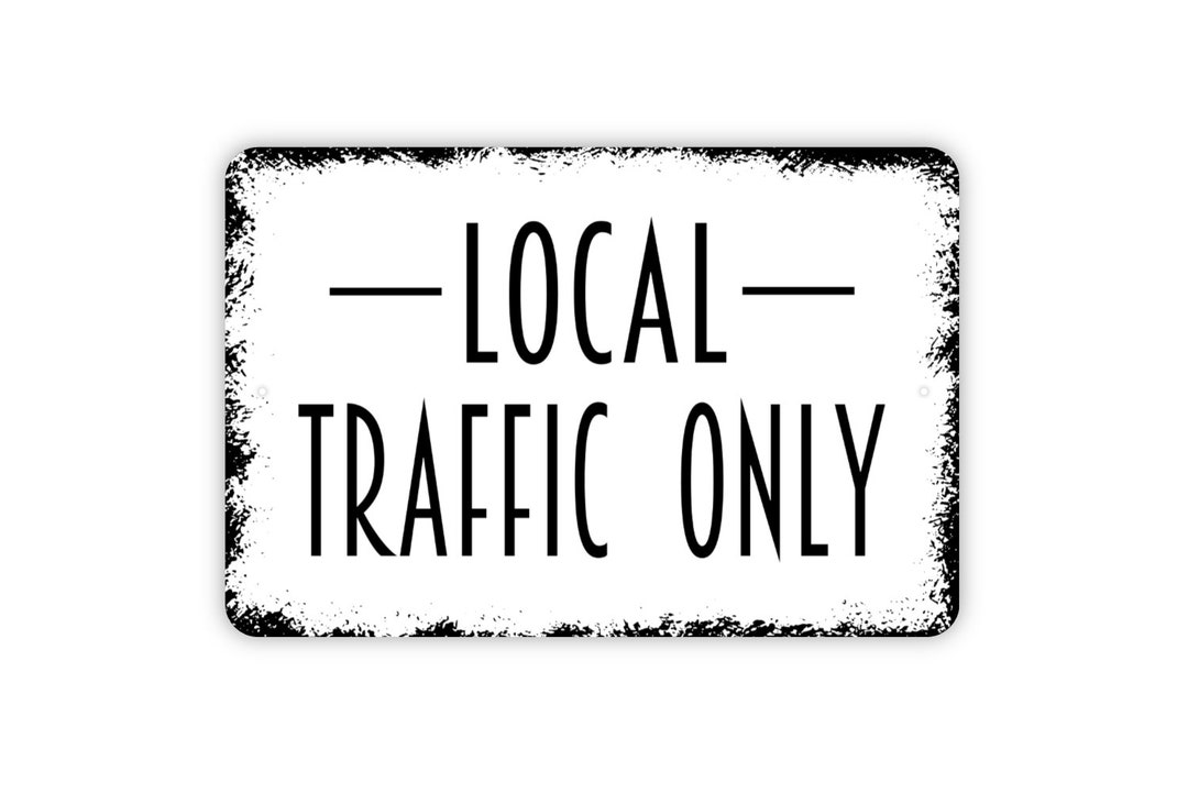 Local Traffic Only Sign Private Drive No Trespassing Metal - Etsy