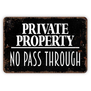 Private Property No Pass Through Sign - No Trespassing Metal Wall Art ...