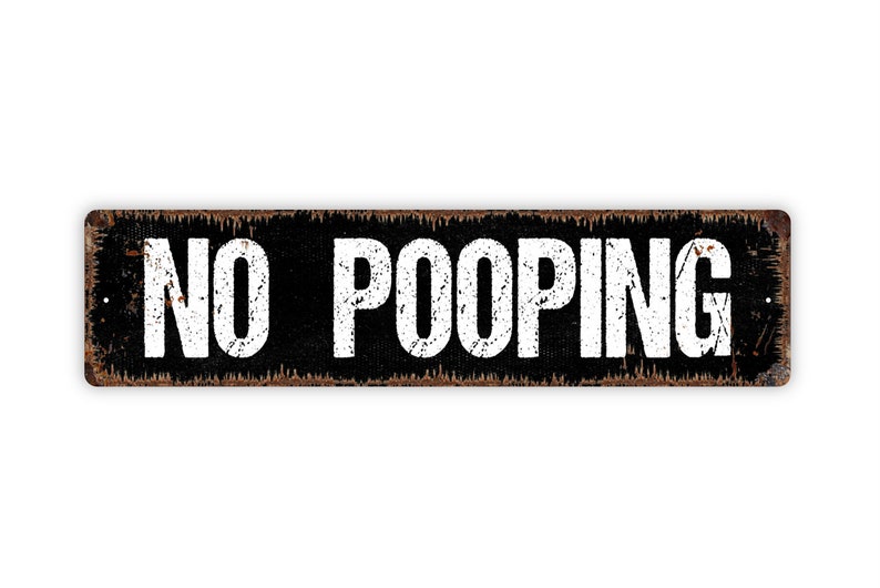 No Pooping Sign Rustic Metal Street Sign or Door Name Plate - Etsy