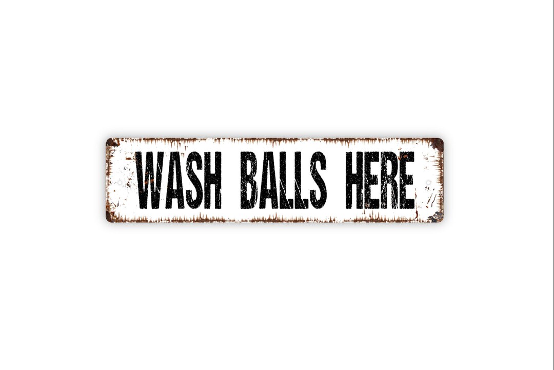 Wash Balls Here Sign - Funny Bathroom Golfing Golfer Ball Restroom Mens ...