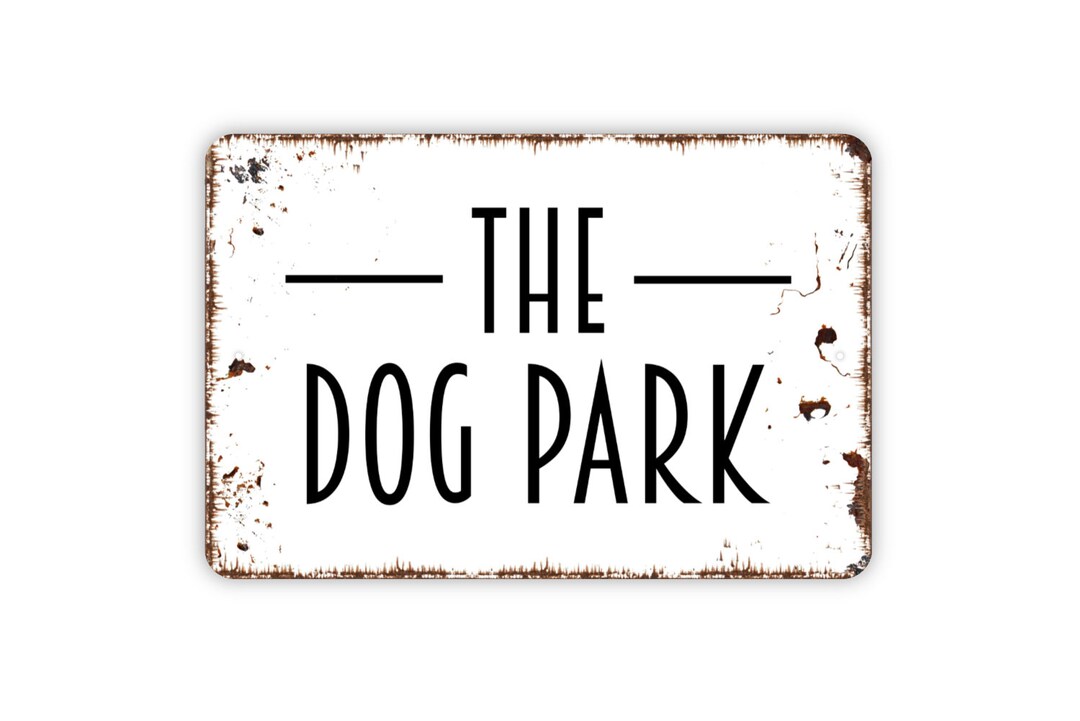 The Dog Park Sign Metal Indoor or Outdoor Wall Art Fence Sign for Dog ...