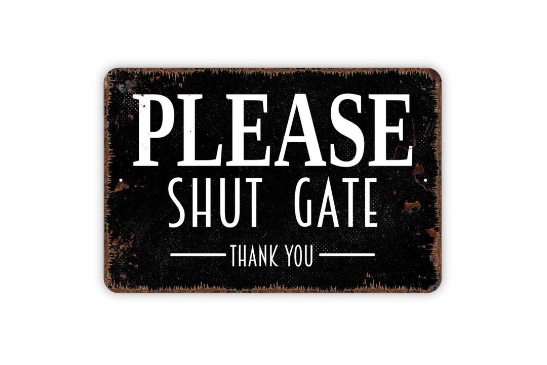 Please Shut Gate Thank You Sign - Metal Wall Art Indoor or Outdoor - Etsy
