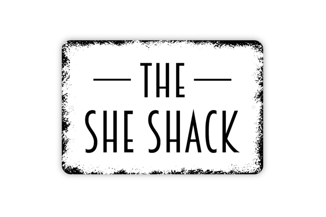 The She Shack Sign - She Shed Craft Space Hobby Room Babe Cave Metal ...