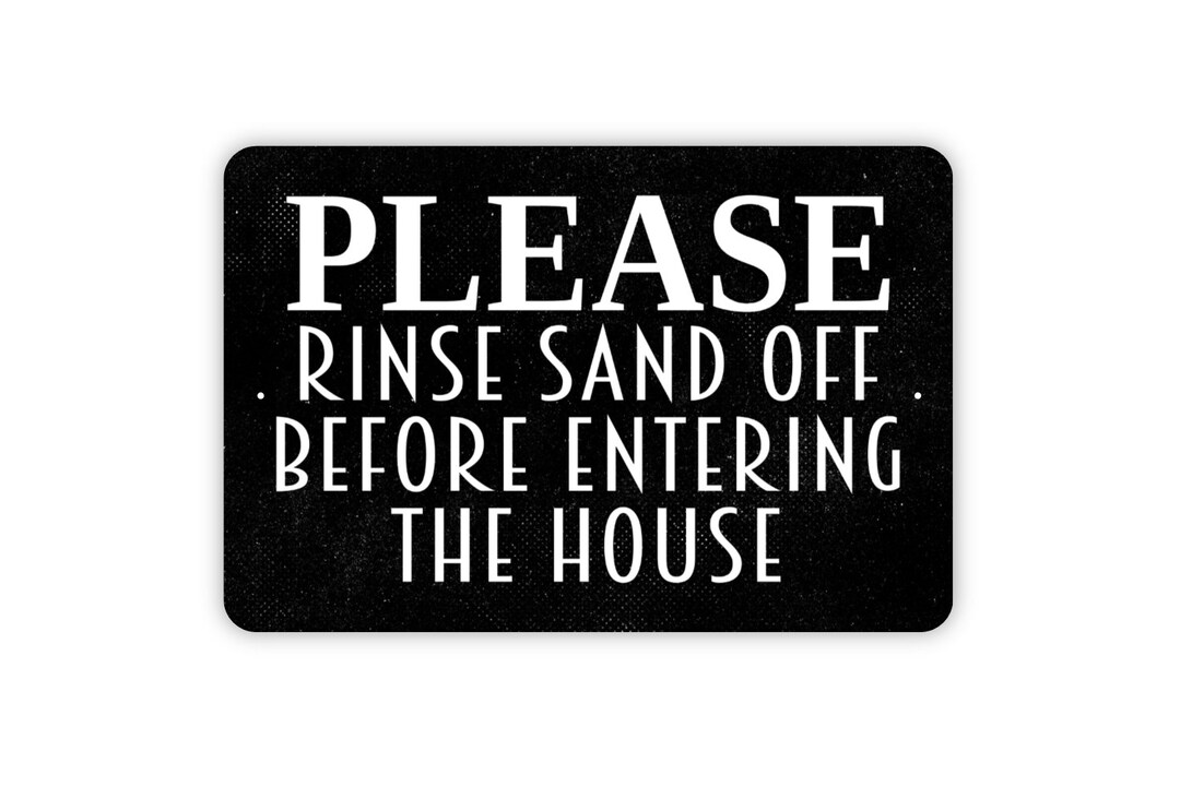 Please Rinse Sand off Before Entering the House Sign - Beach Metal ...