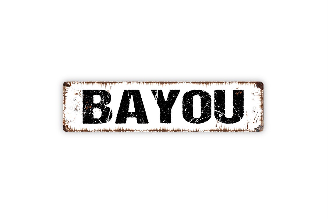 Bayou Sign - Marsh Land Swamp Lake River Marshy Outlet Rustic Street ...