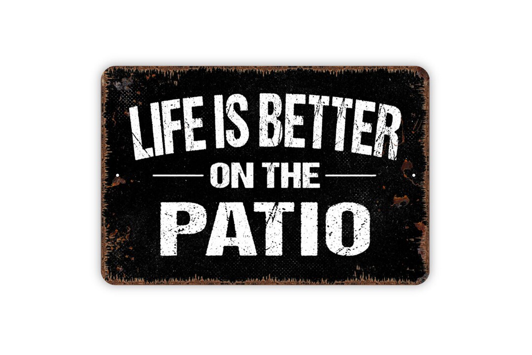 Life is Better on the Patio Sign - Welcome Metal Wall Art - Indoor or ...