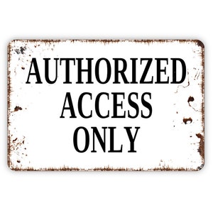 Authorized Access Only Sign - Private No Trespassing Metal Wall Art - Etsy