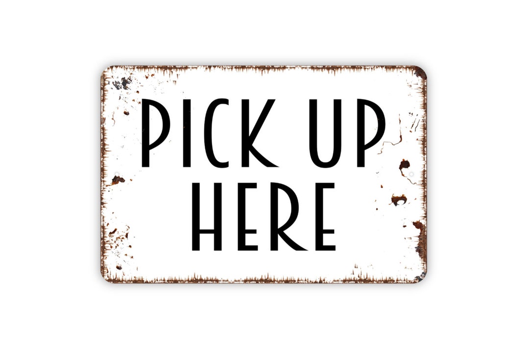 Pick up Here Sign Metal Sign Farmhouse Contemporary Modern - Etsy