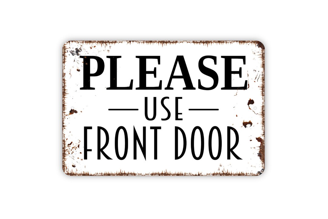 Please Use Front Door Sign Metal Indoor or Outdoor Wall Art - Etsy