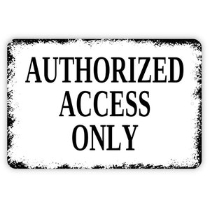 Authorized Access Only Sign - Private No Trespassing Metal Wall Art - Etsy