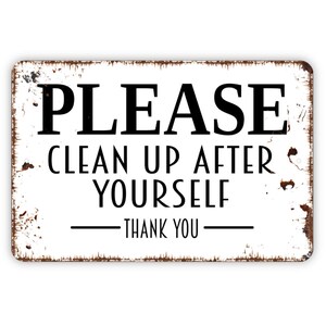 Please Clean up After Yourself Thank You Sign - Metal Indoor or Outdoor ...