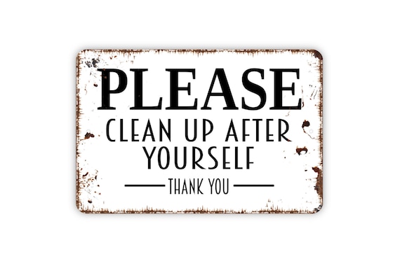Clean Up After Yourself Sign