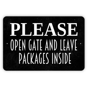 Please Open Gate and Leave Packages Inside Sign - Delivery Instructions ...