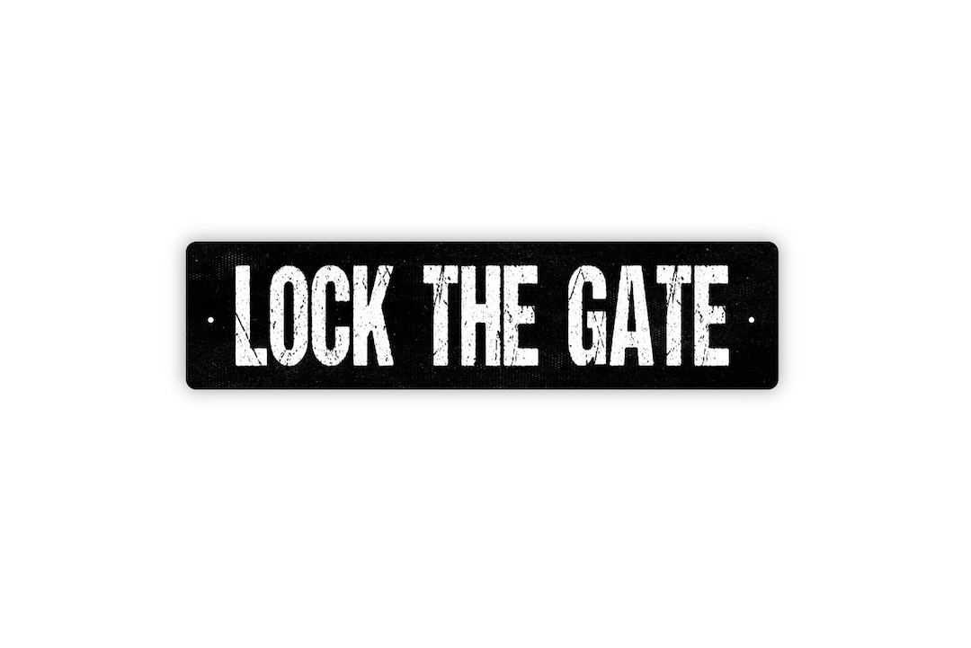 Lock the Gate Sign - Please Close Gate Keep Locked Rustic Street Metal ...