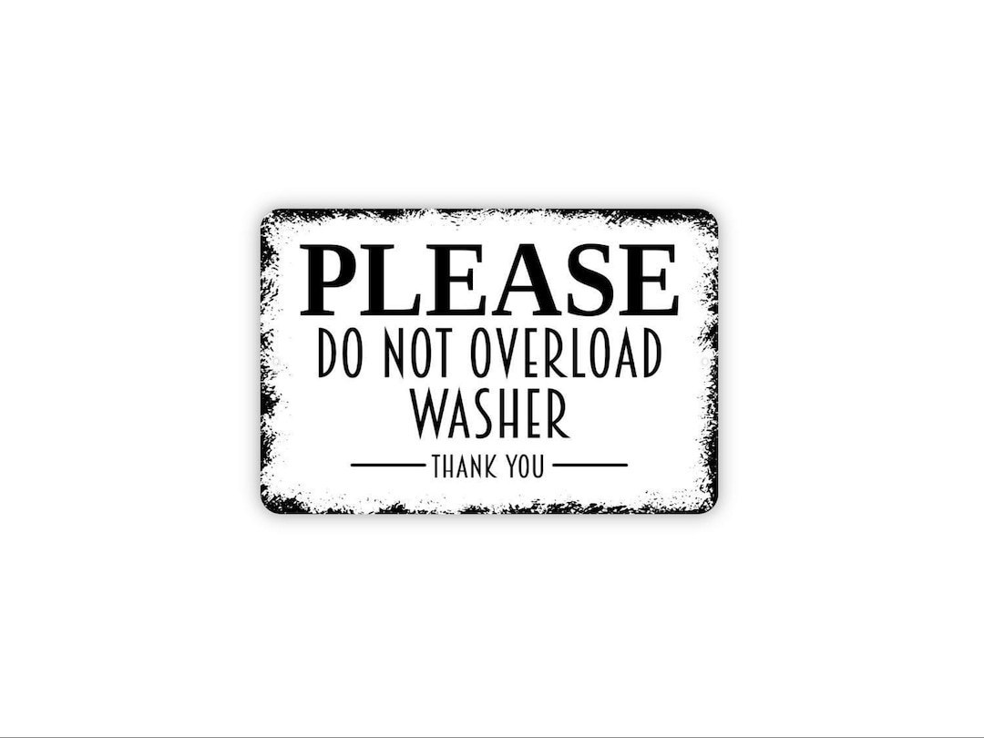 Please Do Not Overload Washer Thank You Sign | Laundry Room Courtesy ...