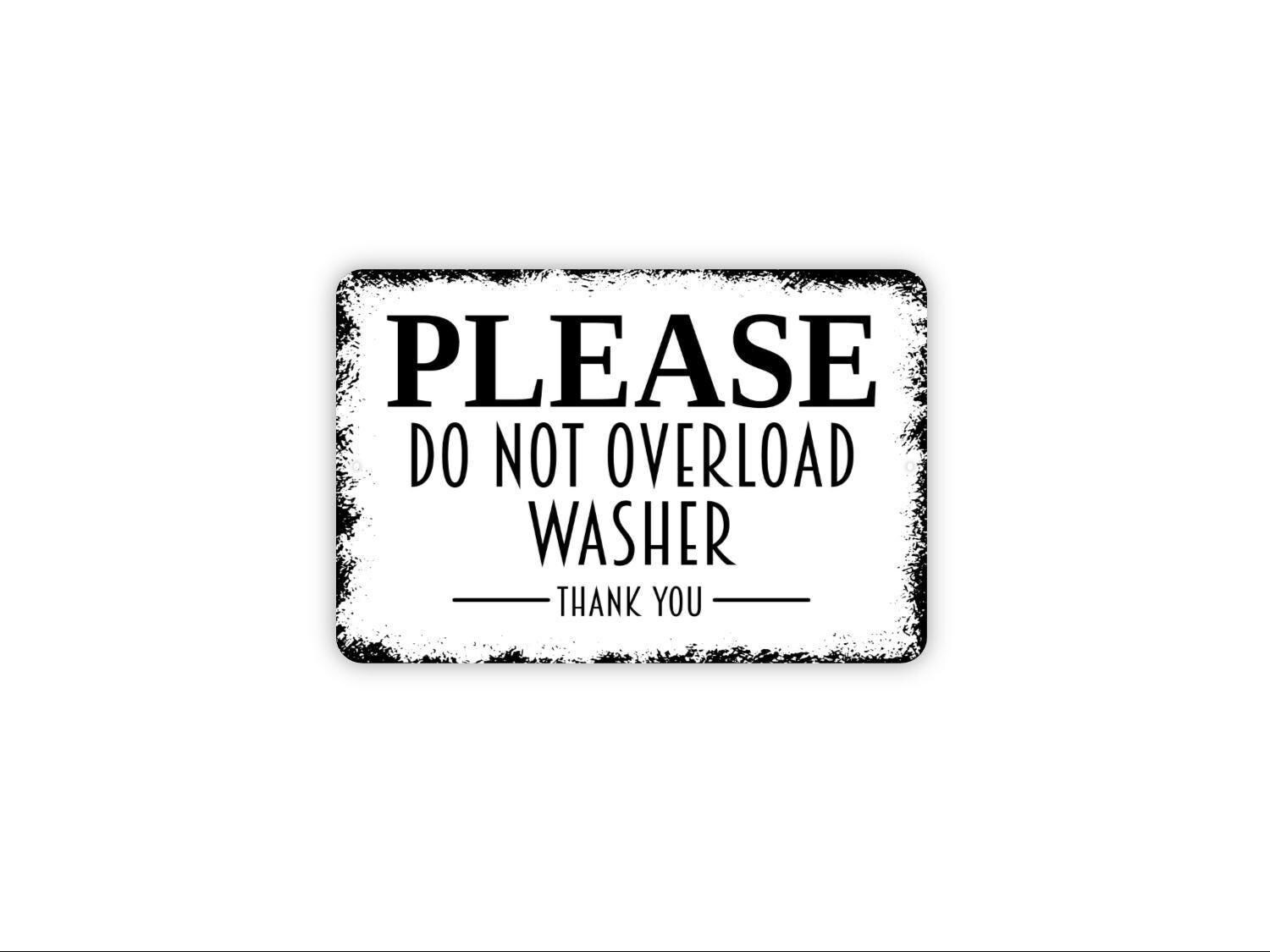 Please Do Not Overload Washer Thank You Sign | Laundry Room Courtesy ...
