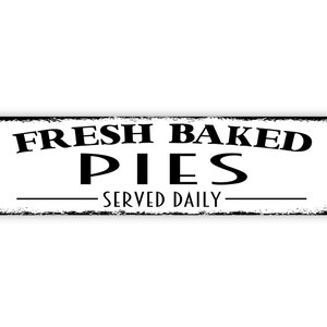 Fresh Baked Pies Served Daily Sign - Farmer's Market Baked Goods ...