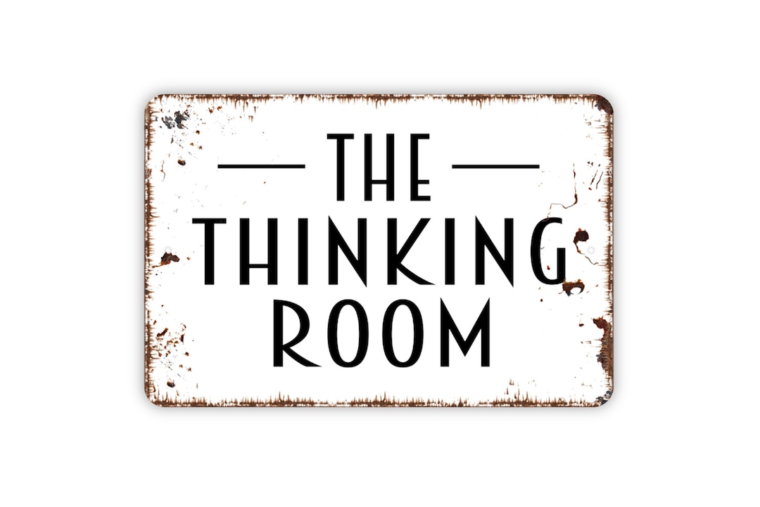 The Thinking Room Sign, Metal Sign, Farmhouse Contemporary Modern Wall ...