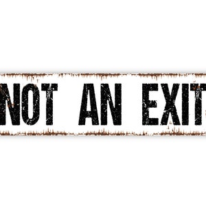 Not an Exit Sign Rustic Metal Street Sign or Door Name Plate - Etsy