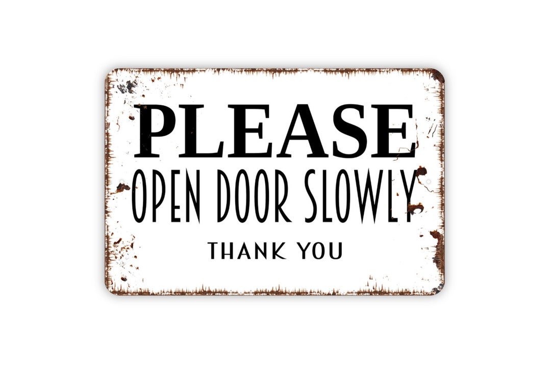 Please Open Door Slowly Thank You Sign Metal Indoor or Outdoor Wall Art ...
