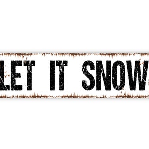 Let It Snow Sign - Winter Wonderland Snowstorm Rustic Street Metal Sign ...