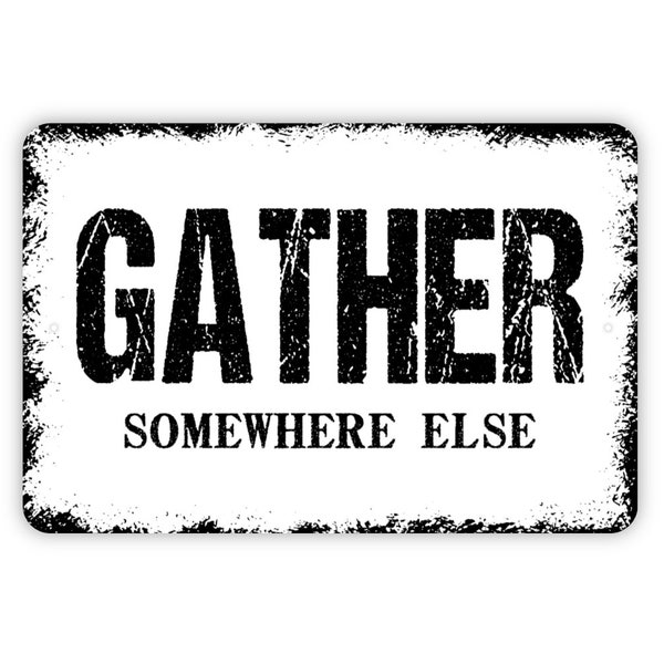 Gather Somewhere Else Sign - Etsy