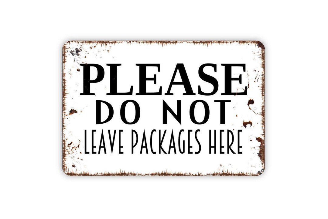 Please Do Not Leave Packages Here Sign – Delivery Driver Notice Wall ...