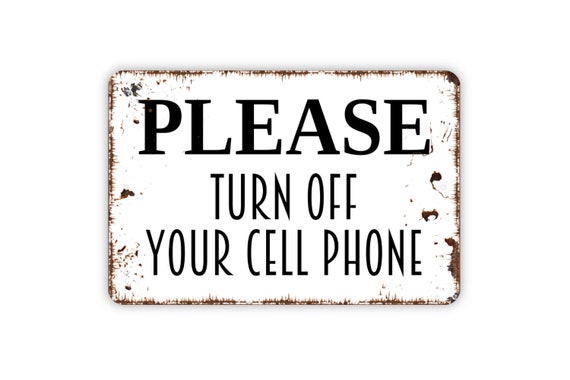 Get Off Your Cell Phone Sign Please Turn Off Your Cell Phone Sign