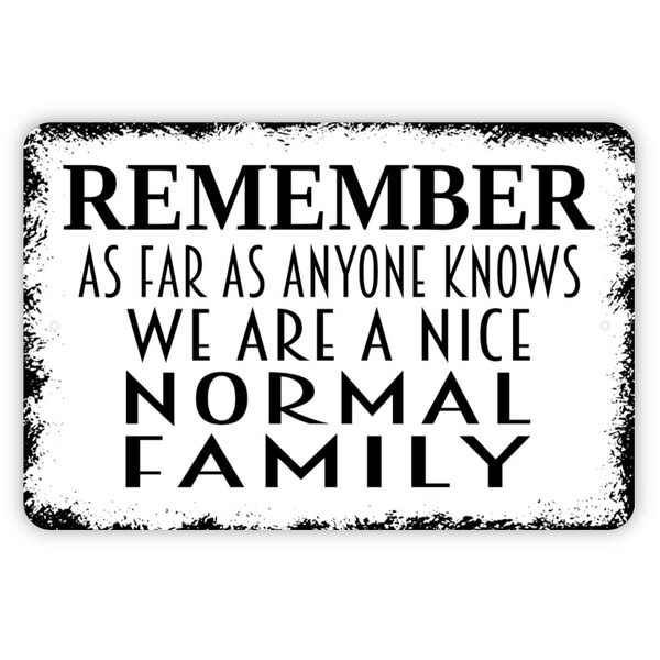 Remember as Far as Anyone Knows We Are a Nice Normal Family - Etsy