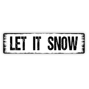 Let It Snow Sign - Winter Wonderland Snowstorm Rustic Street Metal Sign ...