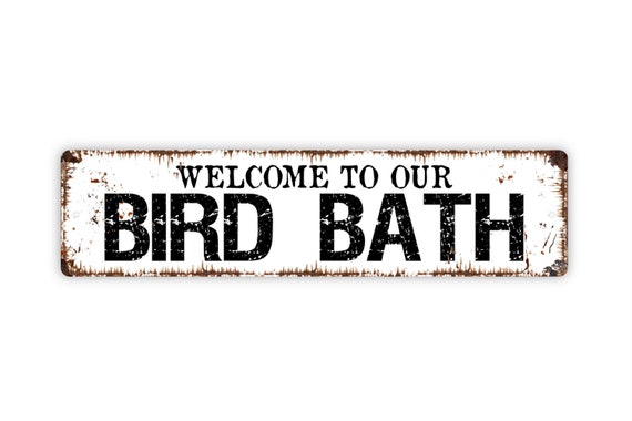 Welcome to Our Bird Bath Metal Sign Farmhouse Custom Rustic - Etsy