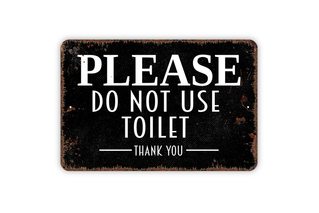 Please Do Not Use Toilet Thank You Sign - Metal Wall Art - Indoor or ...