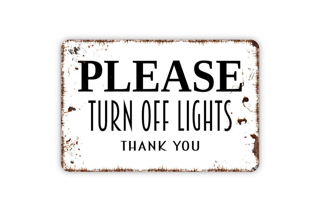 Please Turn off Lights Thank You Sign - Metal Indoor or Outdoor Wall ...