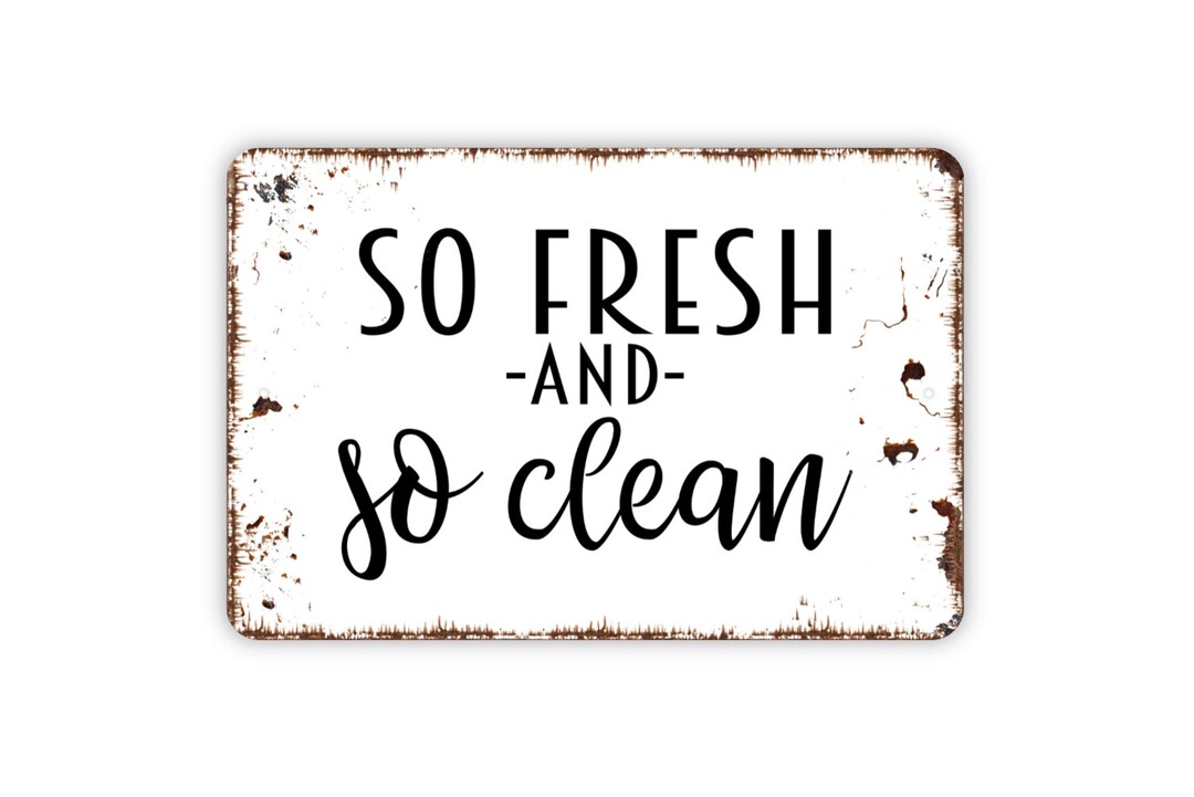 So Fresh and so Clean Sign, Metal Sign, Farmhouse Contemporary Modern ...