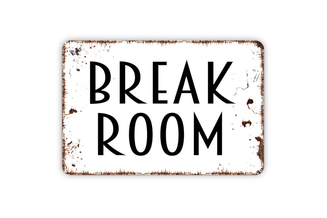 Break Room Sign - Metal Wall Art - Indoor or Outdoor - Etsy