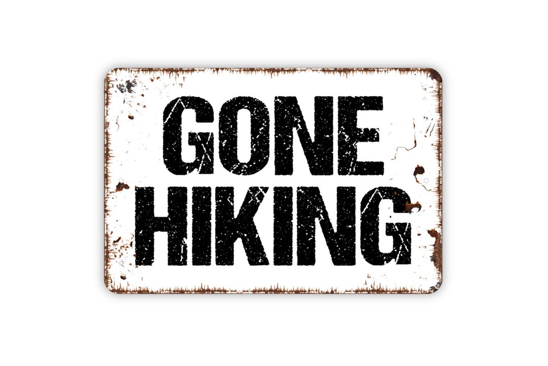 Gone Hiking Sign, Metal Sign, Farmhouse Contemporary Modern Wall Metal ...