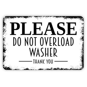 Please Do Not Overload Washer Thank You Sign - Laundry Instruction ...