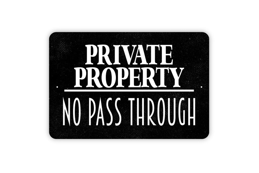 Private Property No Pass Through Sign - No Trespassing Metal Wall Art ...