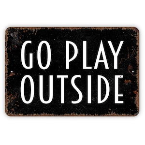 Go Play Outside Sign - Metal Wall Art - Indoor or Outdoor - Etsy